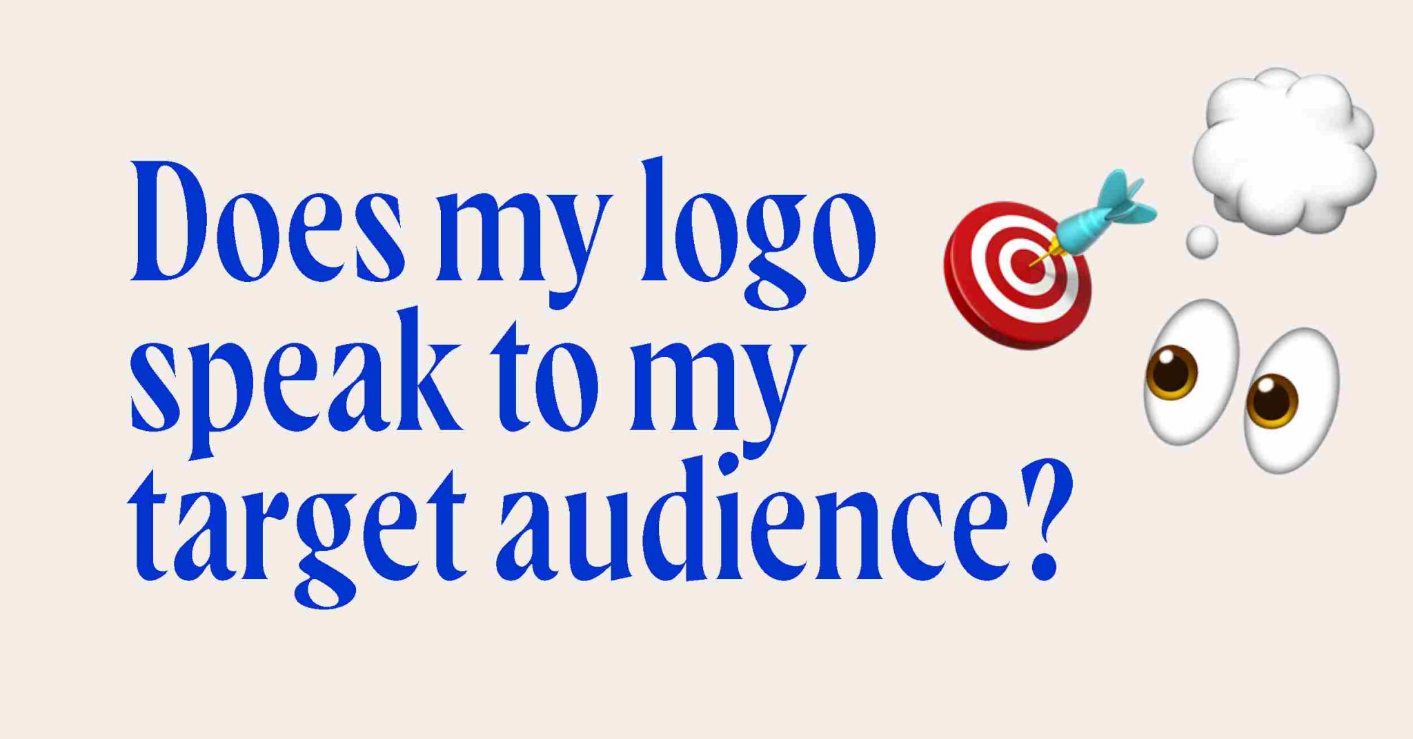 How do I know if my logo will appeal to my target audience?